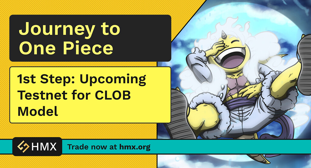 First Step of Our Journey to One Piece: Upcoming Testnet for the CLOB ...