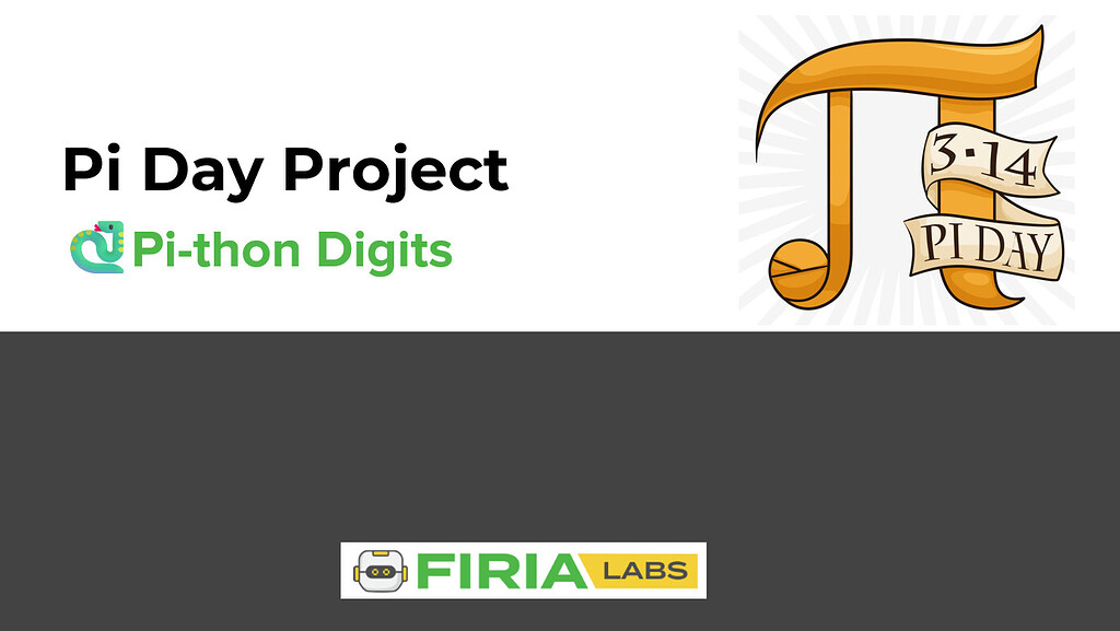 Pi-Thon Day Project: CodeX Pi Day Challenge - Monthly Project Spotlight - Firia Labs Code Collective