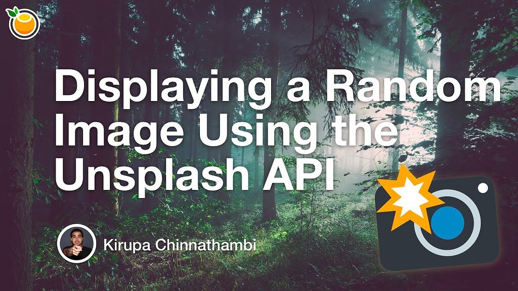 Display a Random Image Using the Unsplash API - web dev - kirupaForum