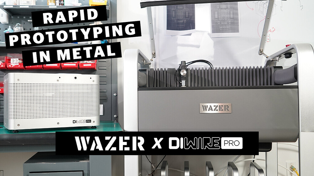 Metal prototyping with Wazer and D.I.Wire - Projects - WAZER