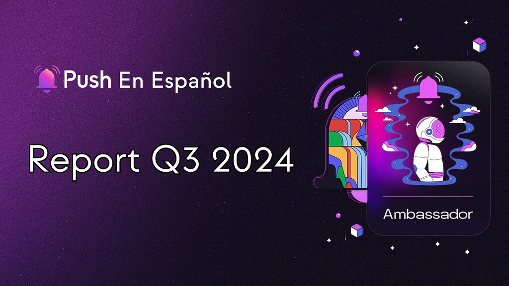 Push en Español Report - Q3 2024 - General Discussions - Push Governance