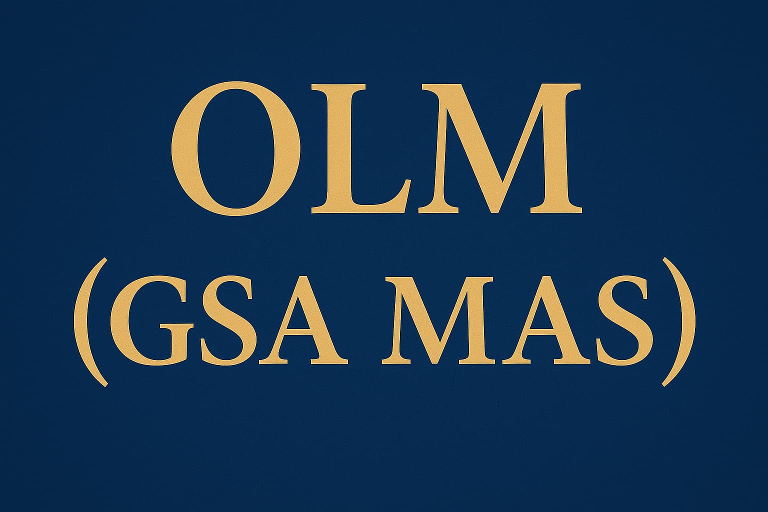 Understanding Order-Level Materials (OLMs) in GSA MAS Contracts - GSA ...