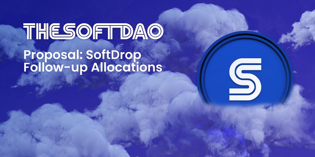 SoftDrop Follow-up Allocations - Governance - Soft DAO