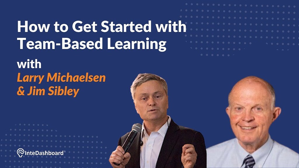 How to get started with TBL with Larry Michaelsen and Jim Sibley ...